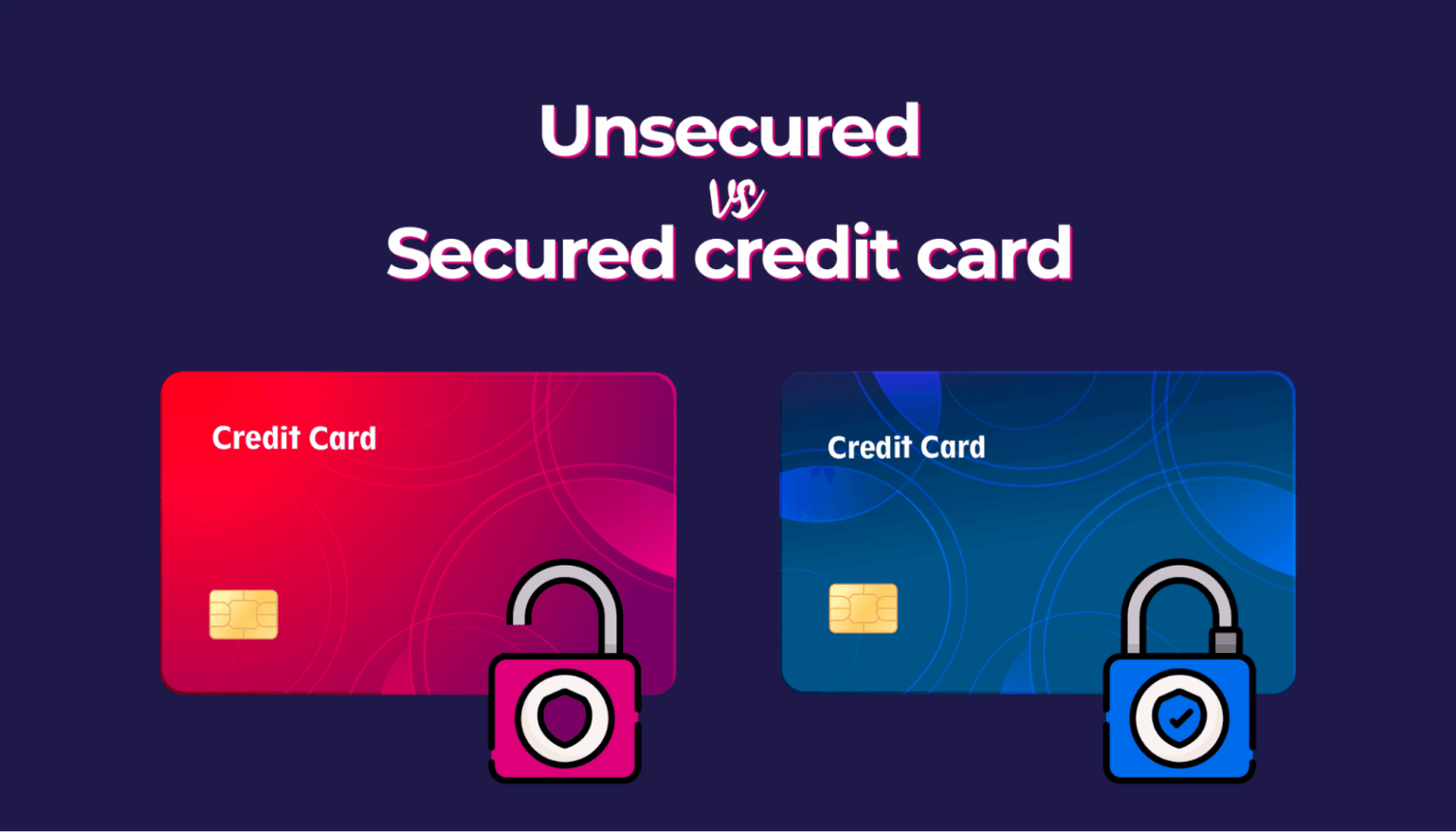 Secured vs. Unsecured Credit Cards: Decoding the Key Differences for Your Financial Journey